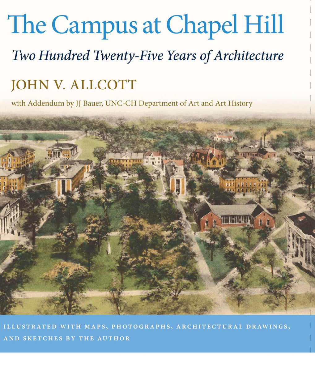 The Campus at Chapel Hill: 225 Years of Architecture – CHHS Books Online